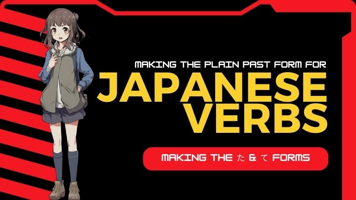 Making the Plain Past Form for Japanese verbs - Learn Japanese Online